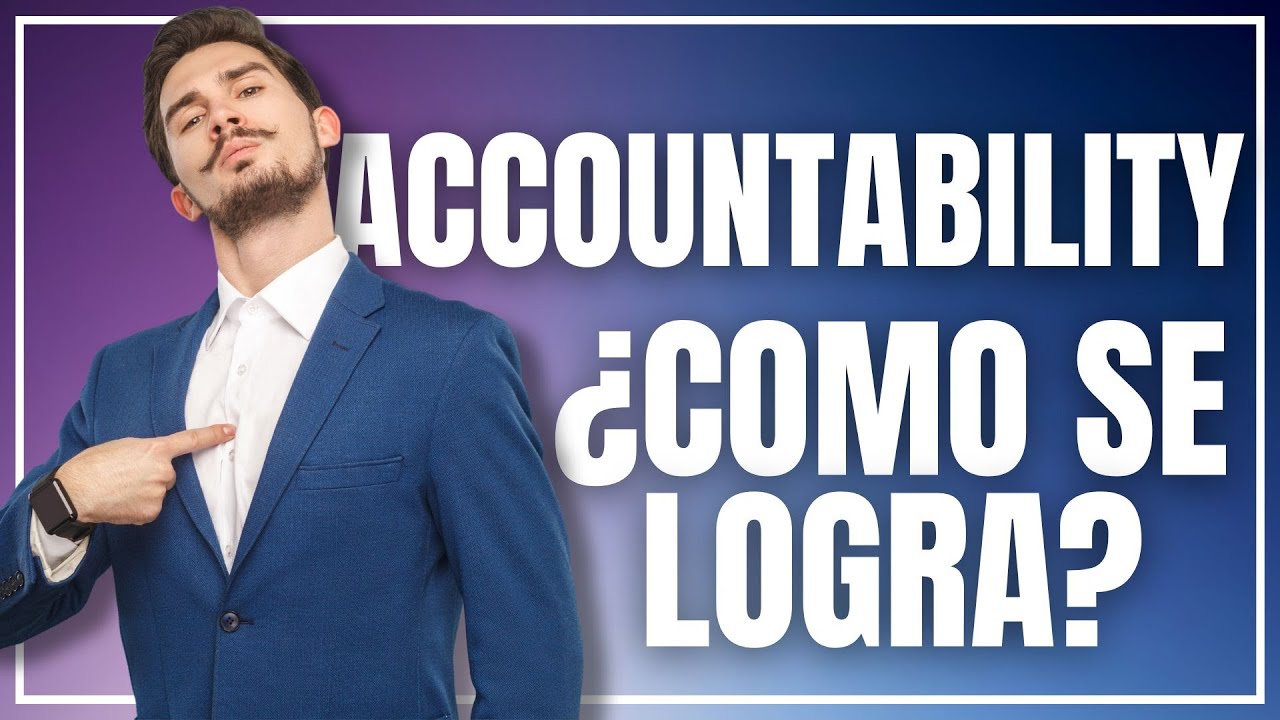 Accountability . . . qué es, para qué sirve y como se logra? - YouTube