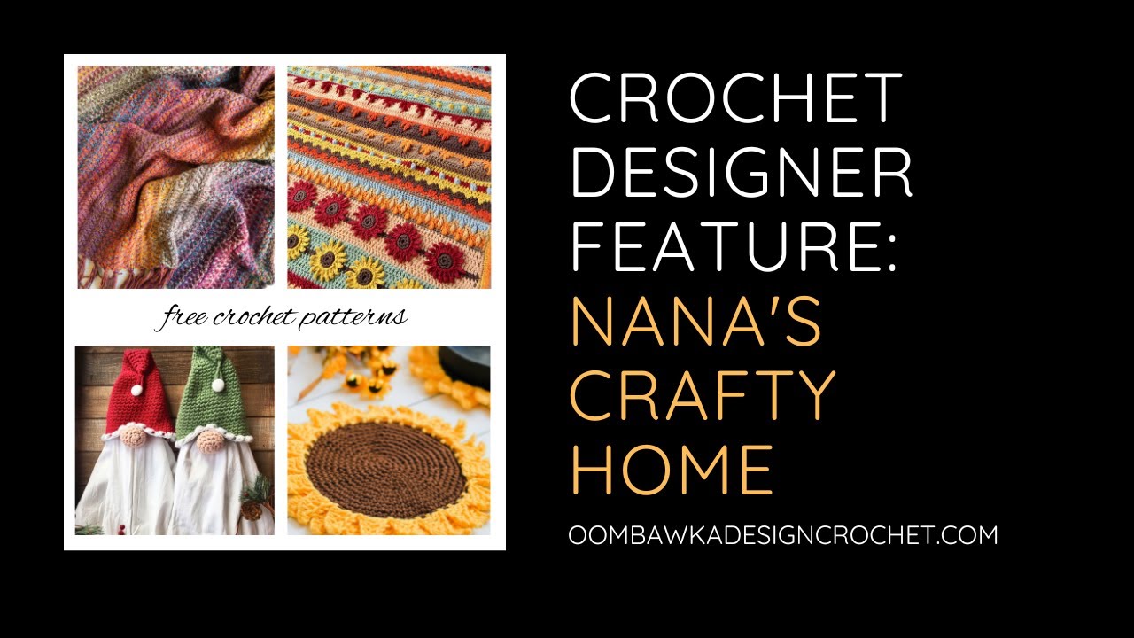 Designer Feature Free patterns from Nana's Crafty Home Video - YouTube