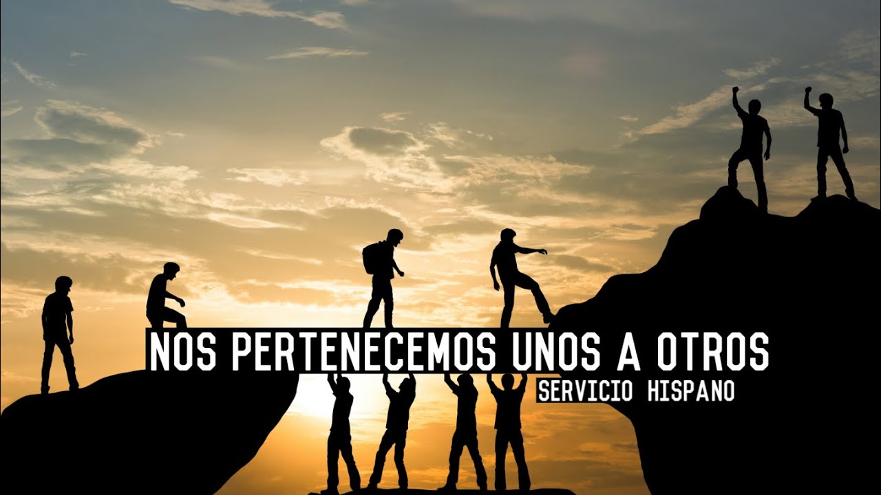 Pertenecemos Los Unos a Los Otros / HCC Servicio Hispano - 7.09.23 ...