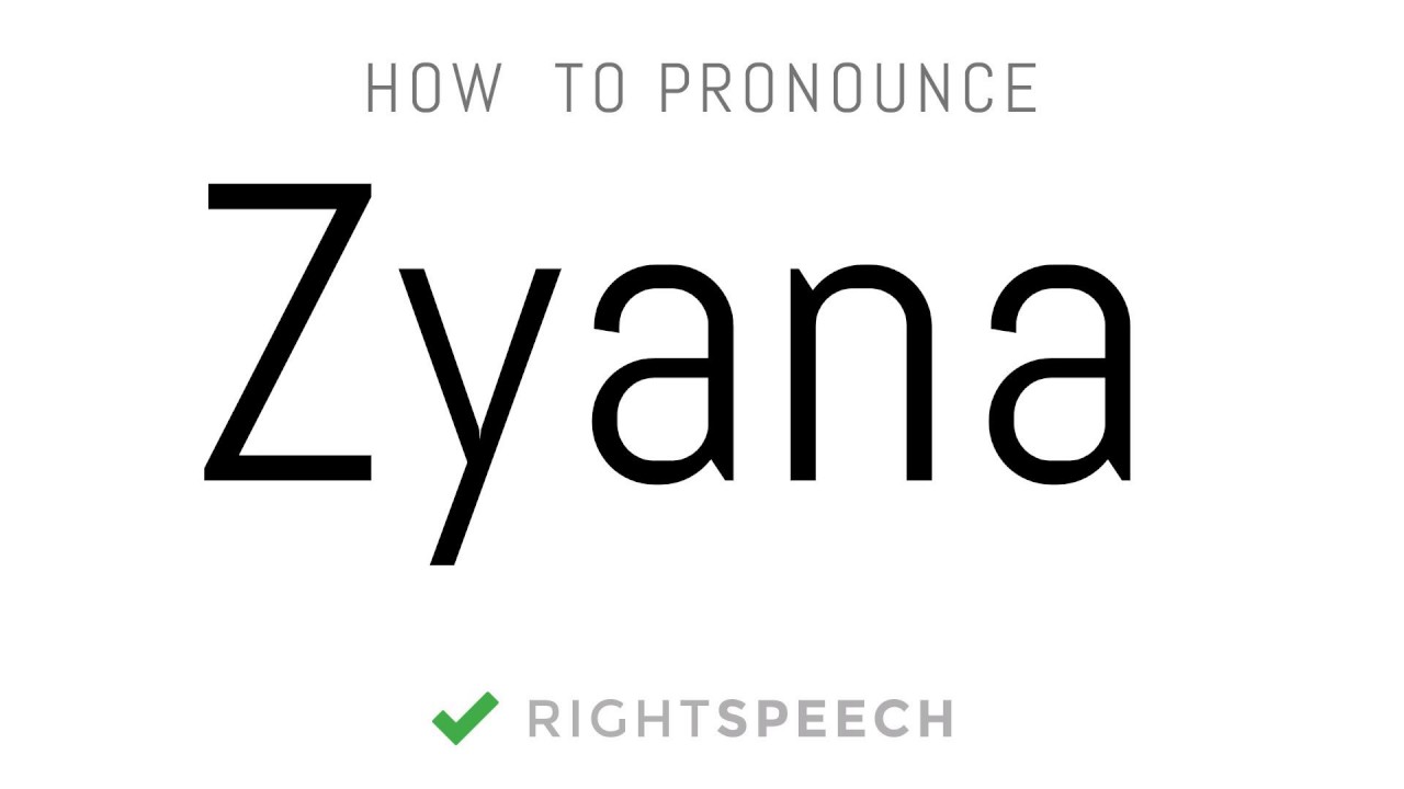 Zyana - How to pronounce Zyana - YouTube