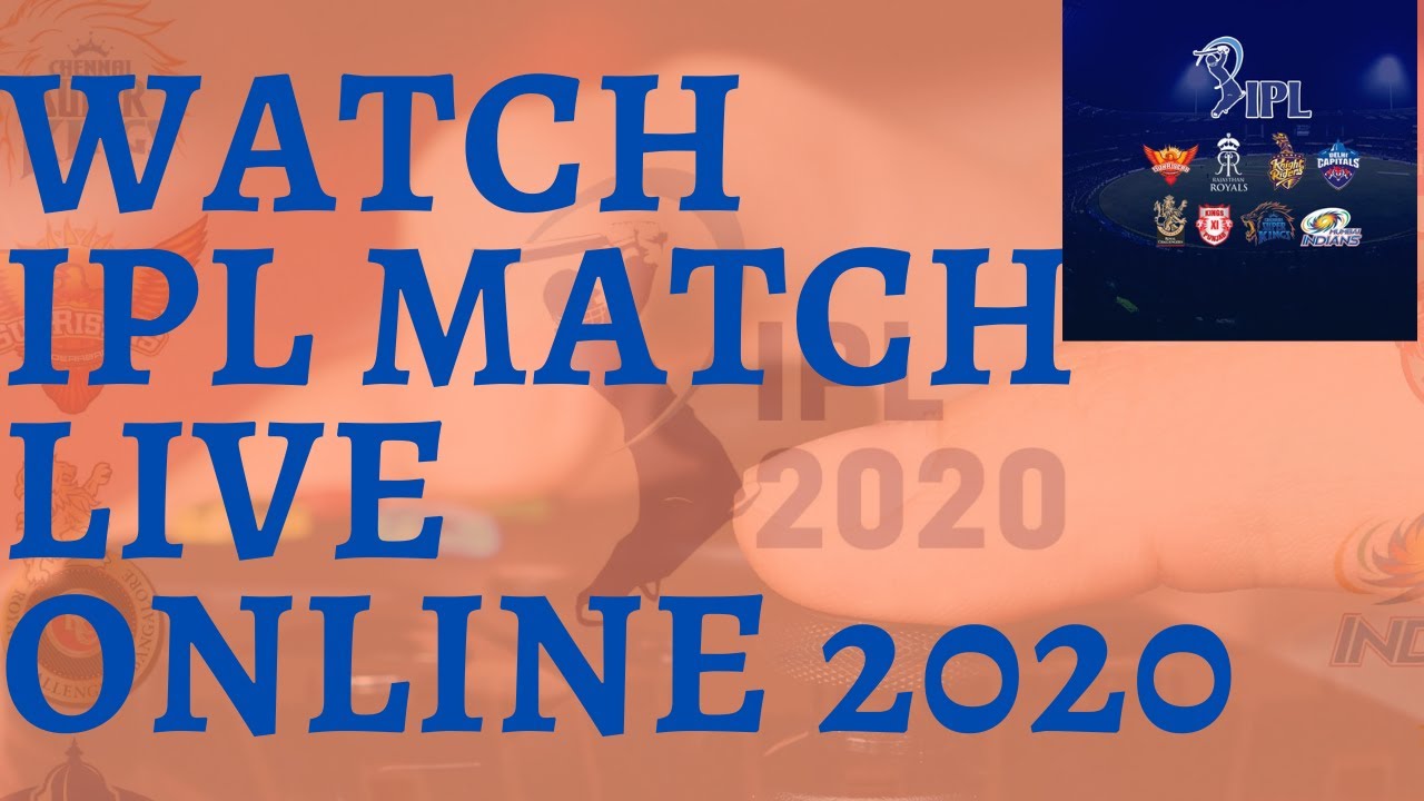 Watch IPL 2020 Live Match | IPL 2020 Live Streaming from Mobile as well ...