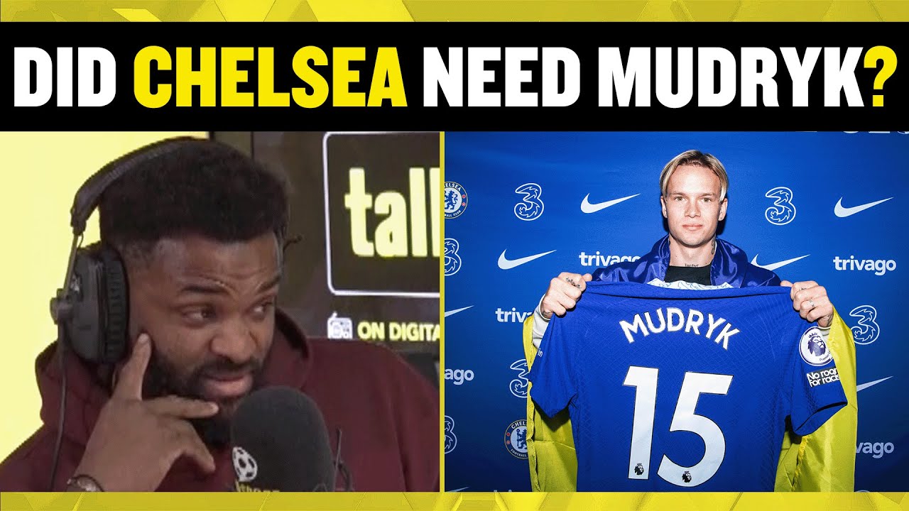 Did Chelsea need Mykhaylo Mudryk? 🤔 Darren Bent & Andy Goldstein ...