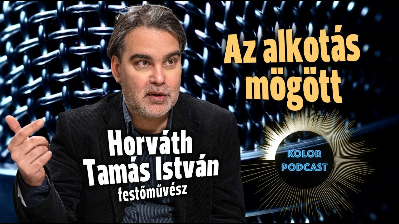 Az alkotás mögött – Horváth Tamás István festőművész - YouTube