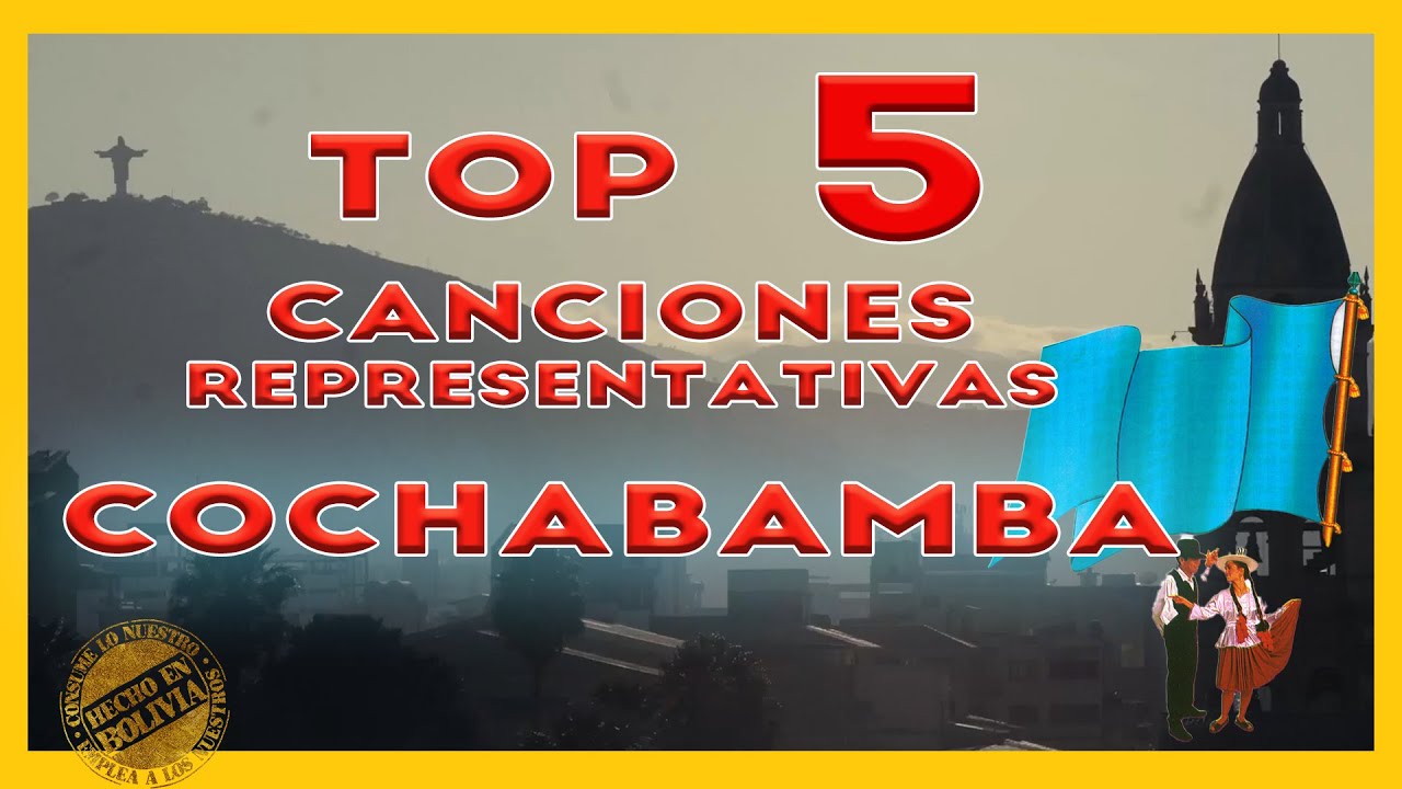 Top 5 Canciones Representativas de Cochabamba (la llajta) - YouTube