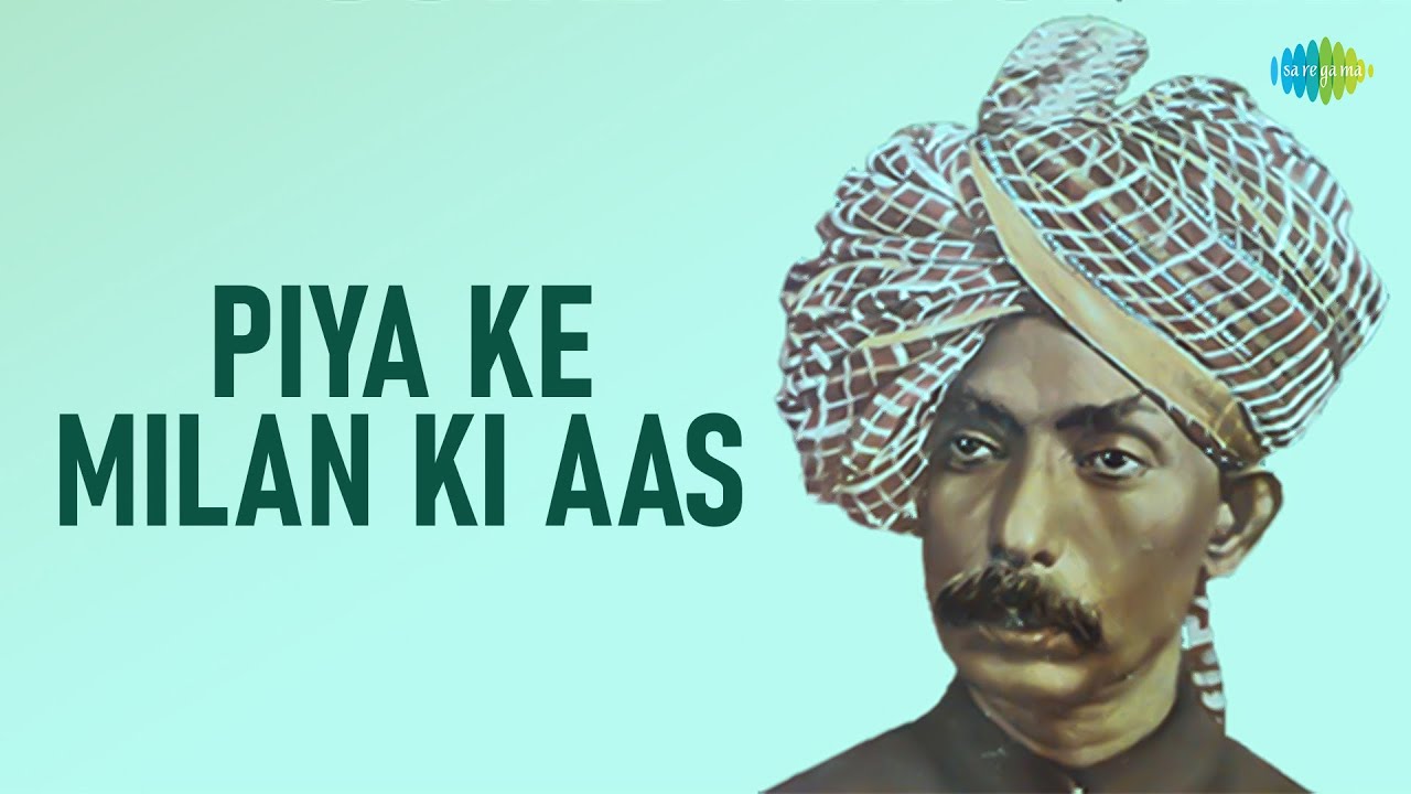 Piya Ke Milan Ki Aas | Khansahib Abdul Karim Khan | Hindustani ...