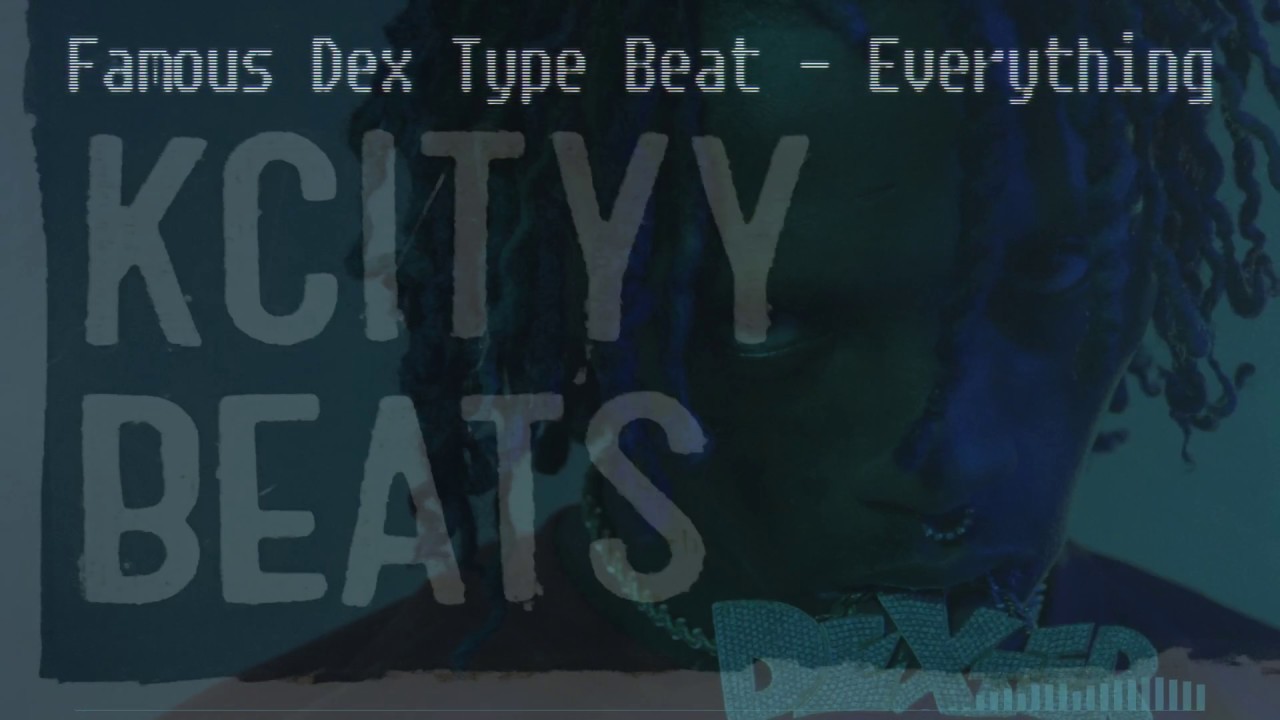 Famous Dex Type Beat - Everything (Prod. Kcityy) - YouTube Music
