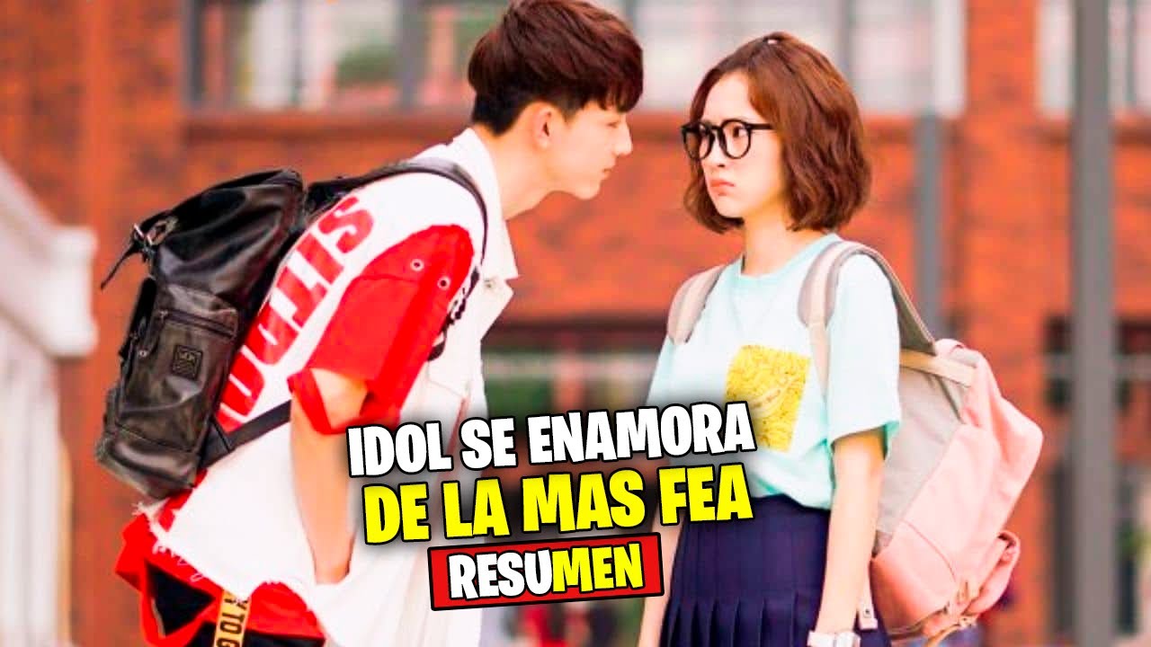 🔶IDOL SE ENAMORA DE LA CHICA MAS FEA DE LA ESCUELA | DRAMA RESUMEN ...