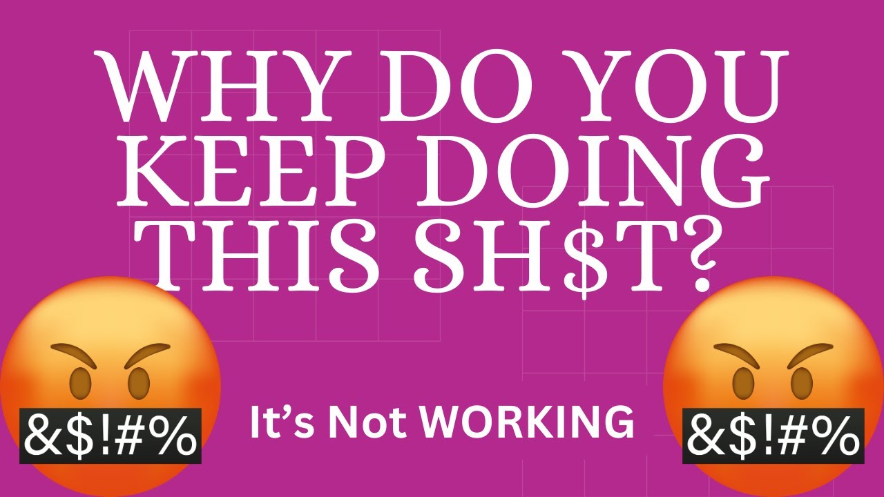 Why Do You Keep Doing This Sh$T? - YouTube
