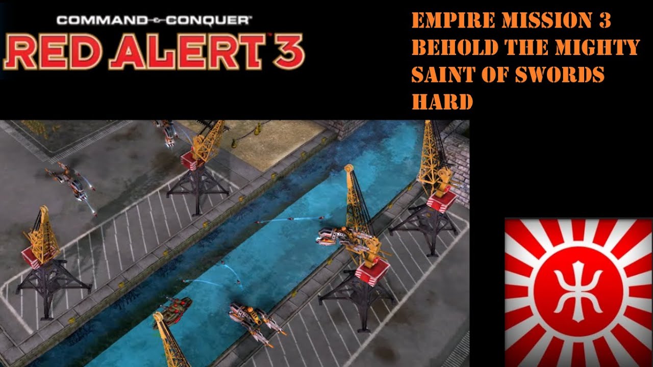 Red Alert 3 - Empire Mission 3: Behold The Mighty Saint Of Swords (Hard ...