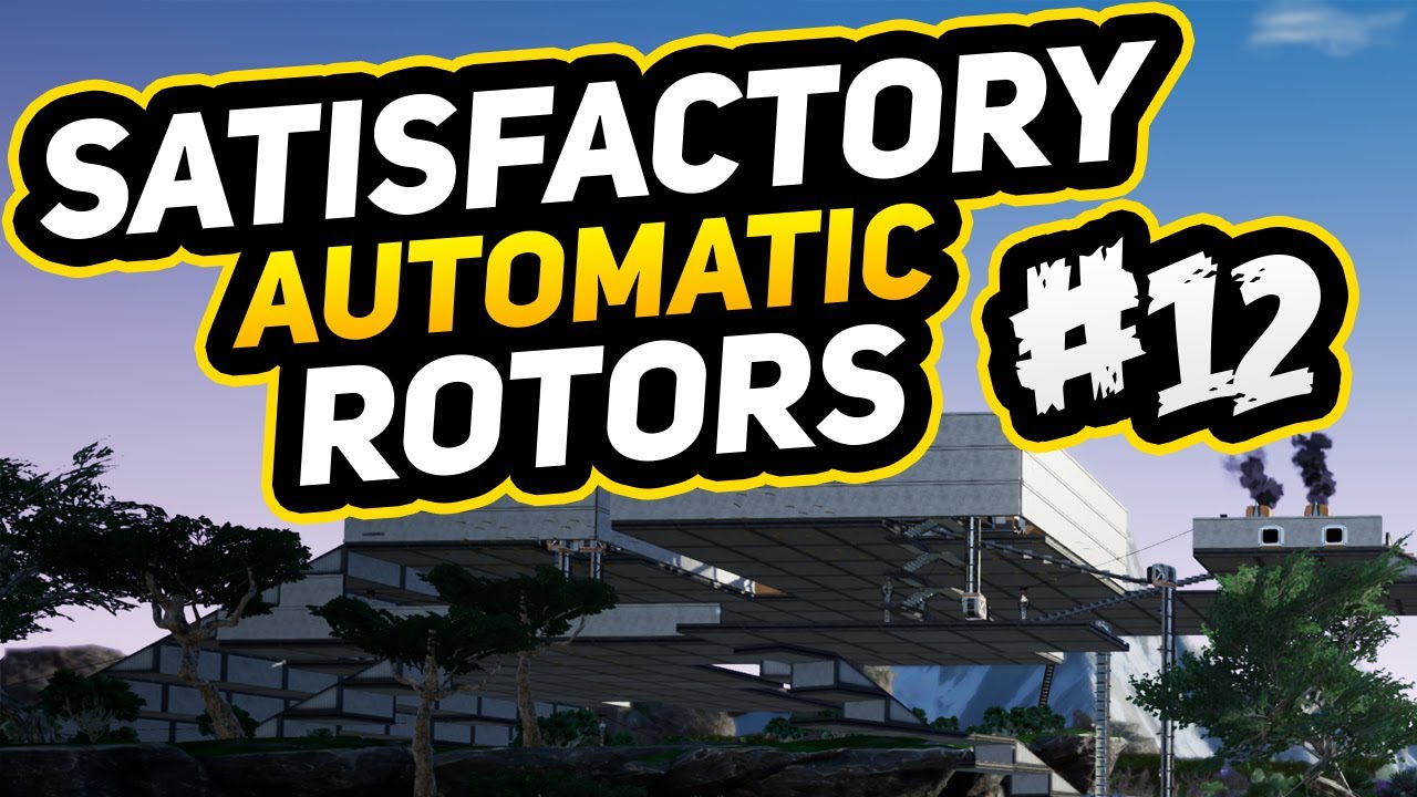 AUTOMATIC ROTORS! | SATISFACTORY #12 - YouTube