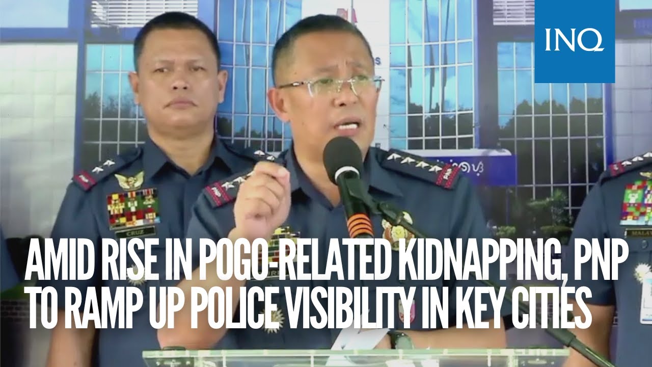 Amid rise in Pogo-related kidnapping, PNP to ramp up police visibility ...