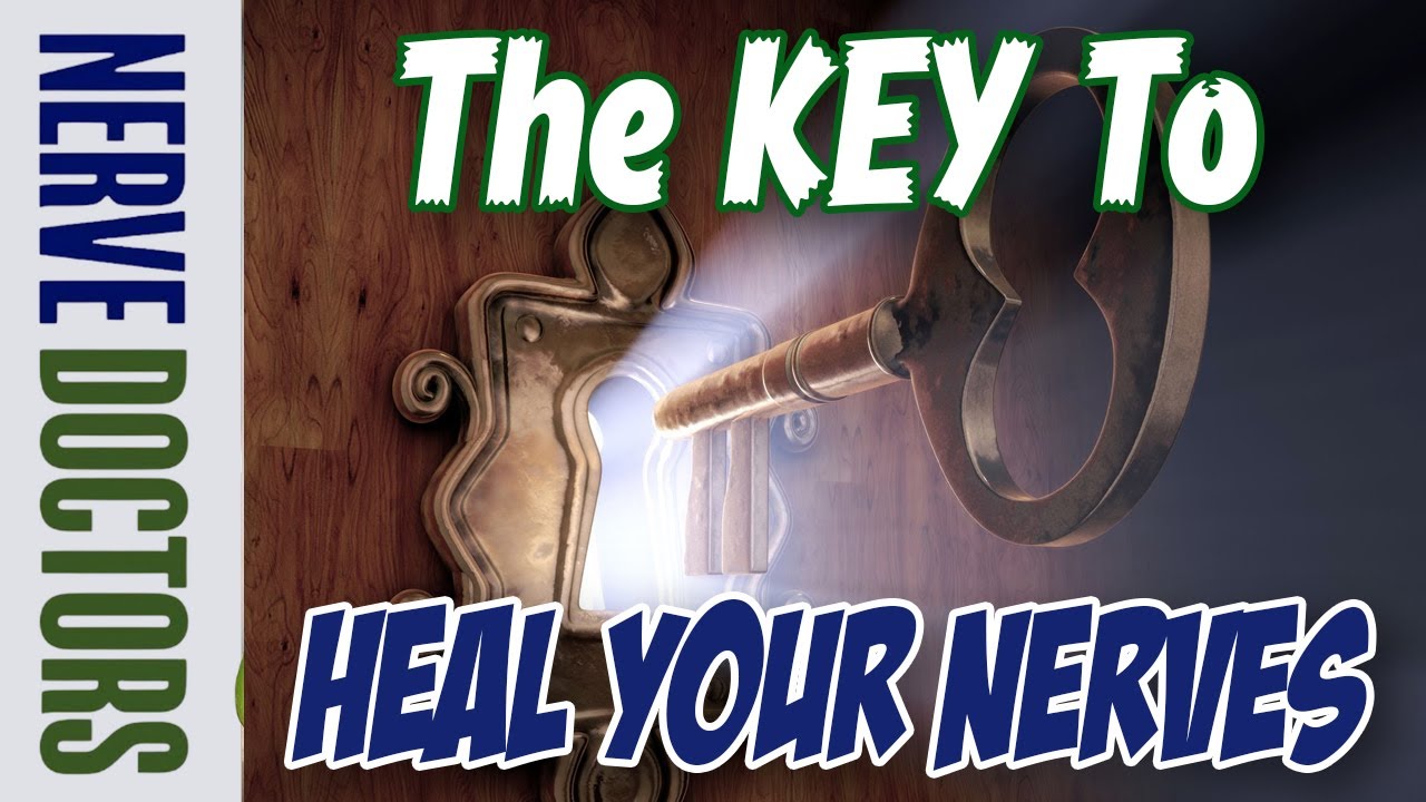 The Key To Heal Your Nerves - The Nerve Doctors - YouTube