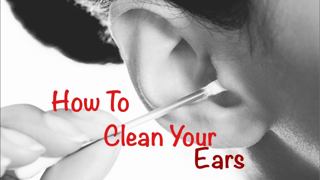 How do you properly clean your ears - YouTube
