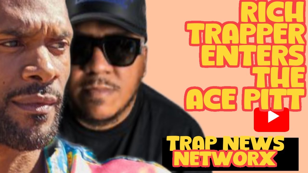 RICH TRAPPER ENTERS THE ACEPITT - YouTube
