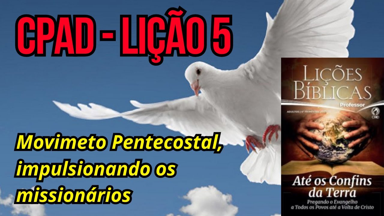 EBD CPAD - Lição 5 - 4º Trim/23 - Uma Perspectiva Pentecostal de ...