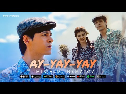 Mirjalol Nematov - Ay Yay Yay (Audio 2023)