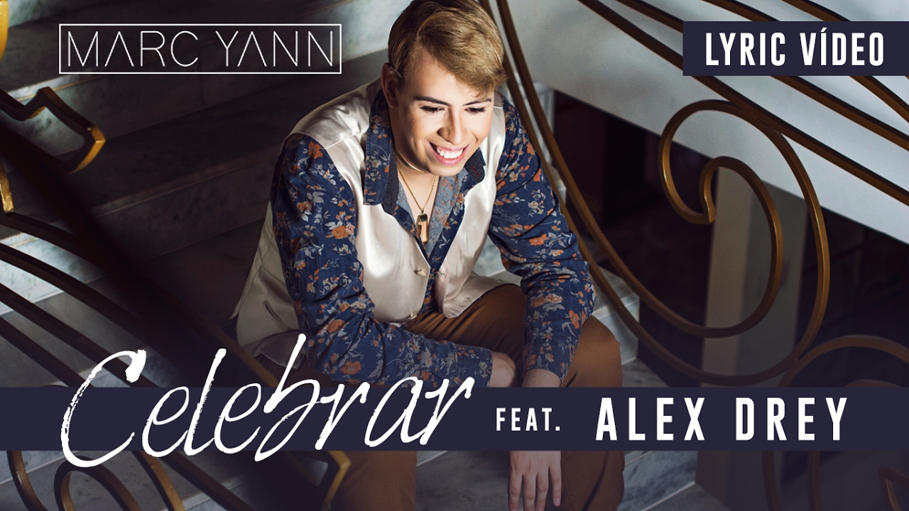 Marc Yann: CELEBRAR ft. Alex Drey (Lyric Vídeo) - YouTube