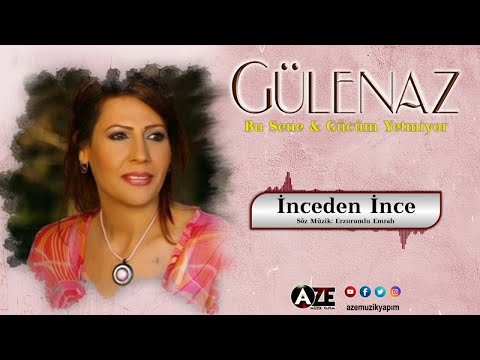 Gülenaz - İnceden İnce