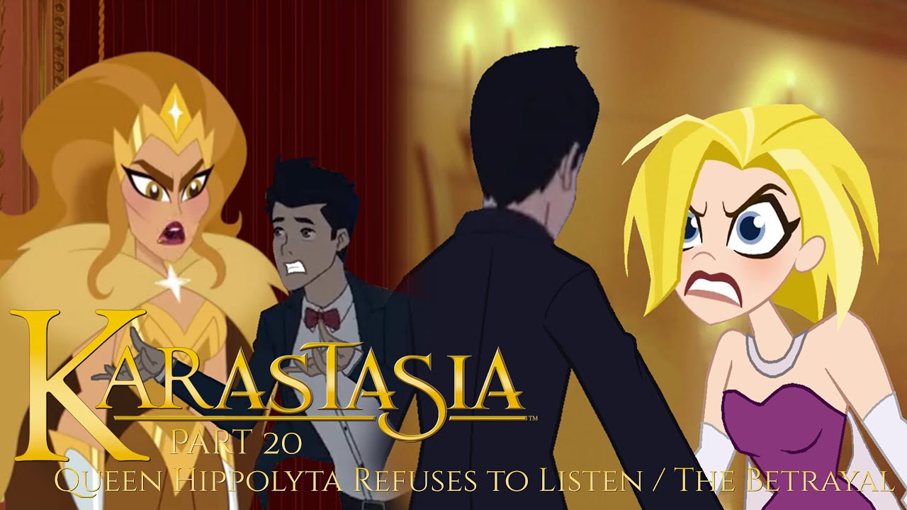 "KarastaSia" Part 20 - Queen Hippolyta Refuses to Listen / The Betrayal ...