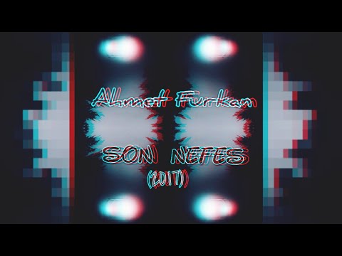 Ahmet Furkan-Son Nefes (2017)