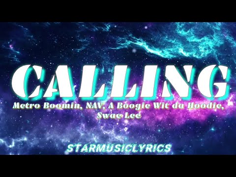 Metro Boomin, NAV, A Boogie Wit da Hoodie, Swae Lee - Calling (Lyrics ...