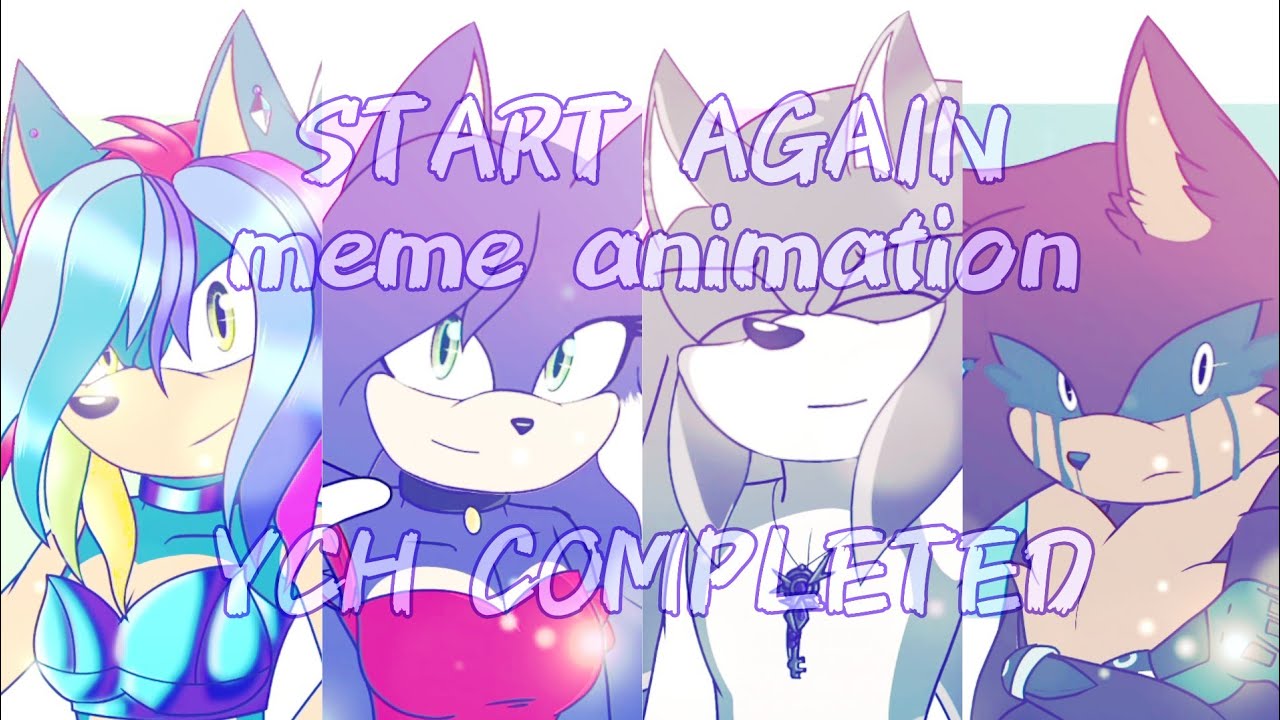 Start Again | meme animation •|• YCH completed - YouTube