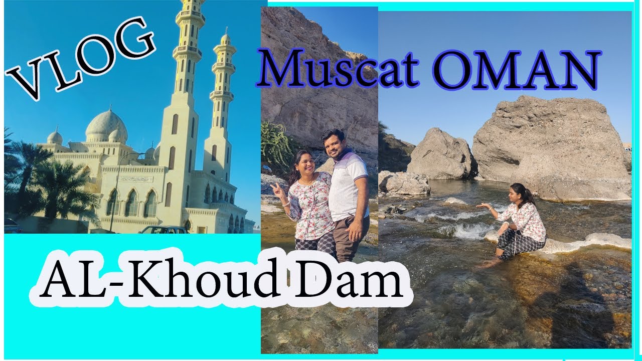 VLOG-7 AL-Khoud Dam Muscat Oman tour.#Supriti Enjoy Vlog# - YouTube