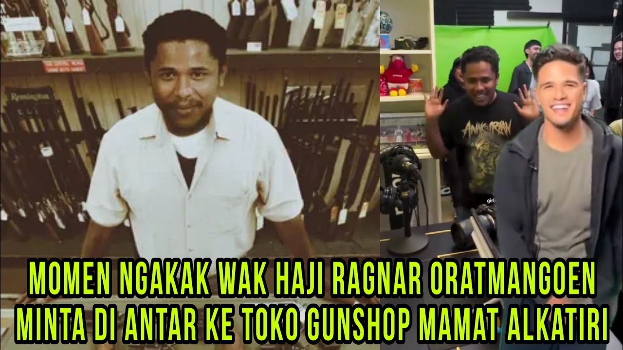 Momen Ngakak Wak Haji Ragnar Oratmangoen Minta Di Lihatkan Toko Gunshop ...
