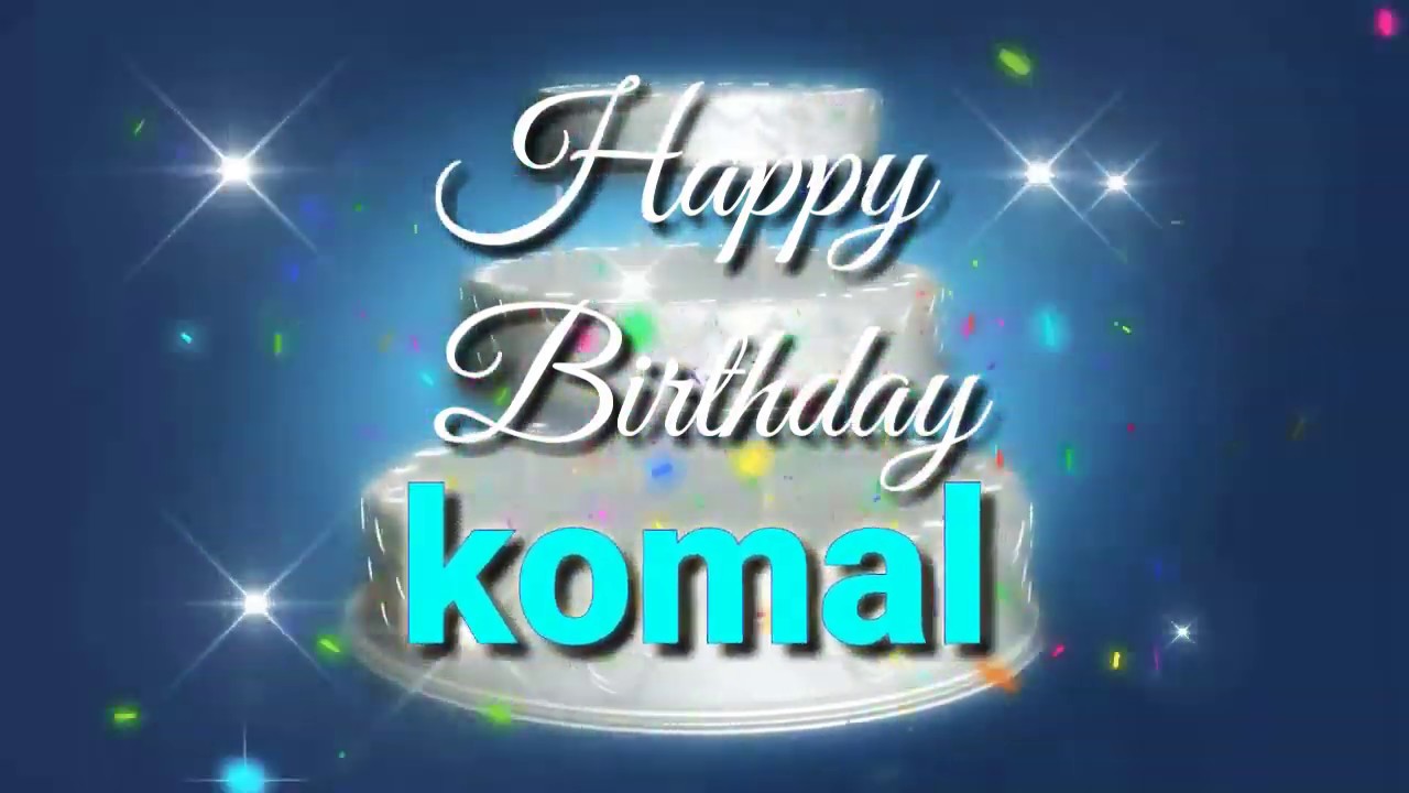 Happy birthday komal - YouTube