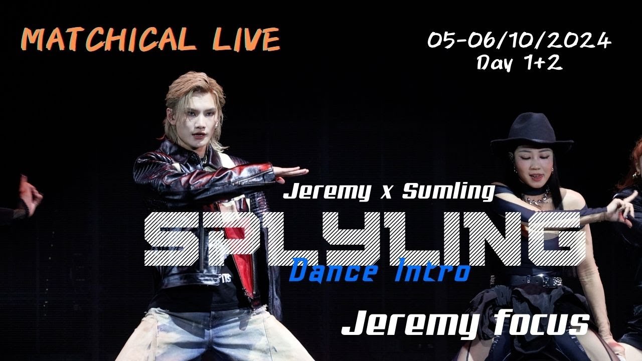 [Jeremy 4K focus] Jeremy x Sumling - SPYLING [Dance Intro] | 20241005 ...