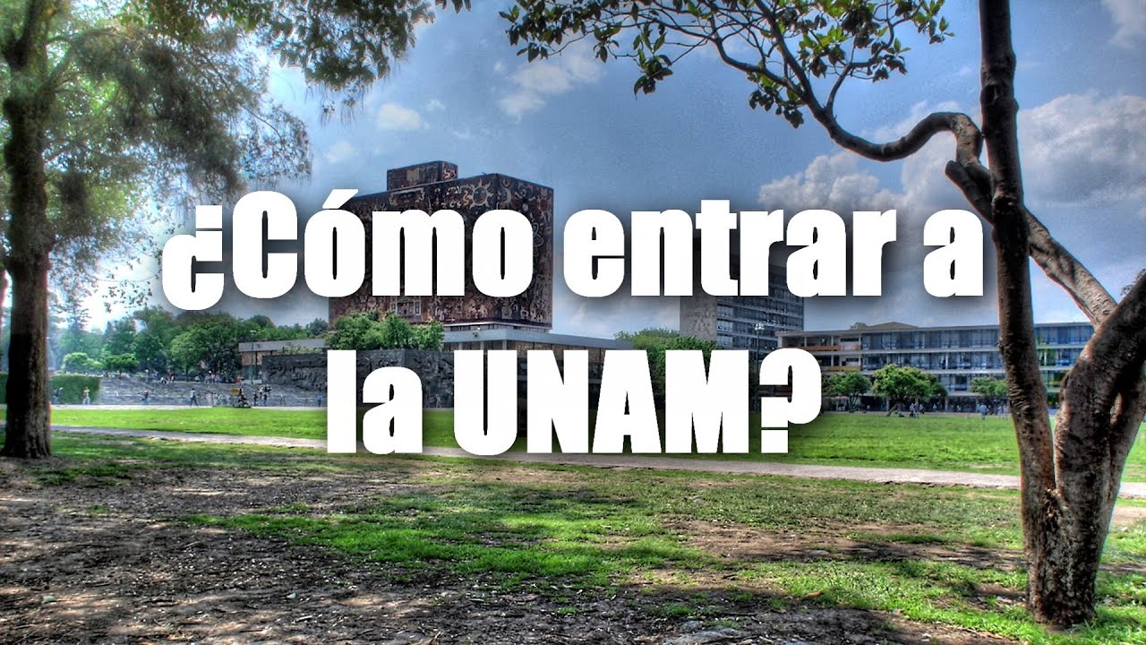 ¿Cómo entrar a la UNAM? - YouTube