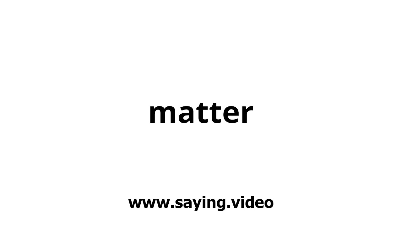 How to say matter in English - YouTube