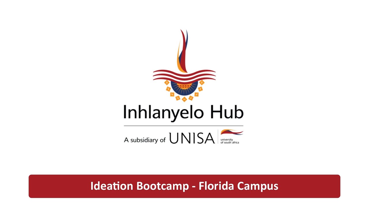 Inhlanyelo Hub Ideation Bootcamp - UNISA Florida Campus - YouTube