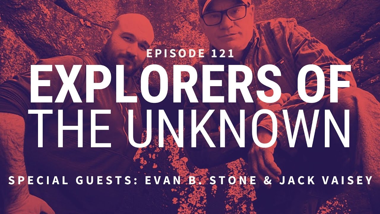 Explorers of the Unknown | Special Guests: Evan B. Stone & Jack Vaisey [Trailer] - YouTube