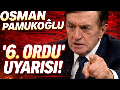 👉 “Osman Pamukoğlu’ndan 6. Ordu Çıkışı! Çok Sert Uyarı”