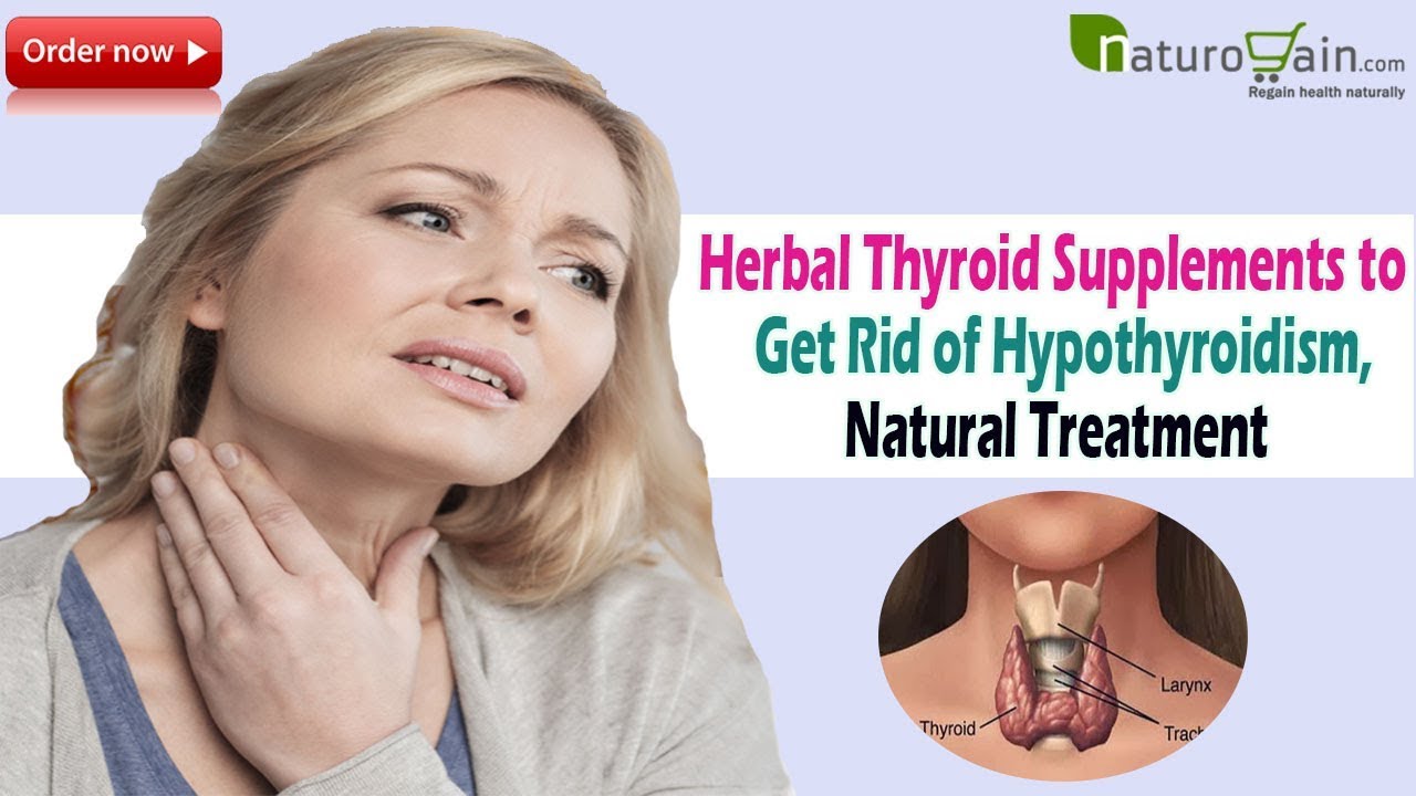 Herbal Thyroid Supplements to Get Rid of Hypothyroidism, Natural ...