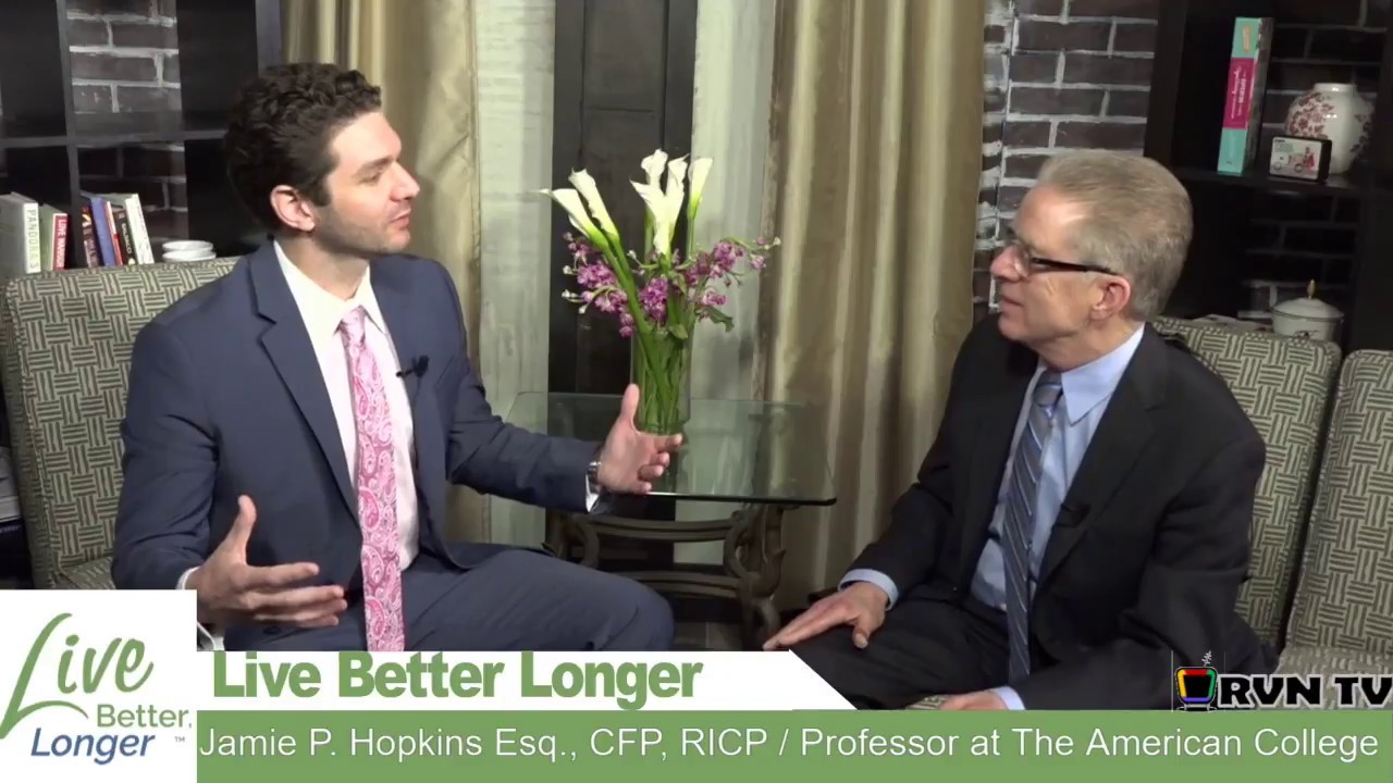 Live Better, Longer with Jamie Hopkins, Esq, CFP, RICP from The ...