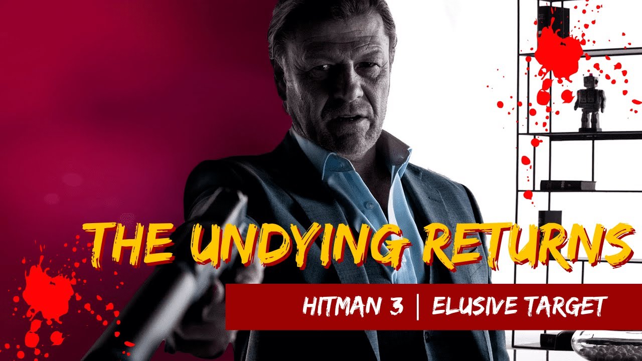 The Undying Returns | Hitman World of Assassination | Elusive Target ...