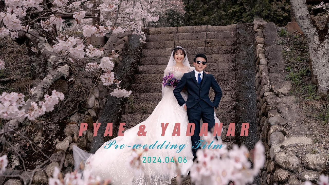 PREWEDDING VIDEO II PYAE & YADANAR AT SAKURA SEASON - YouTube
