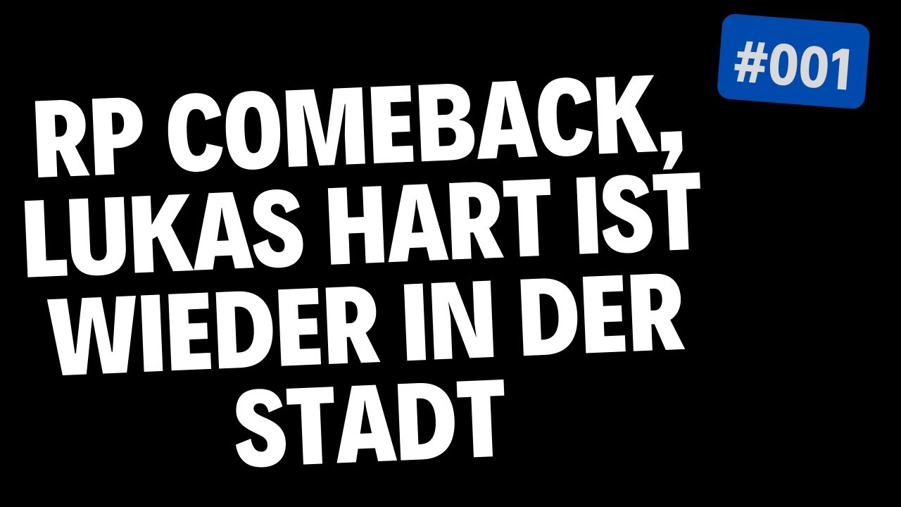RP Comeback, Lukas Hart ist wieder in der STADT #001 - YouTube