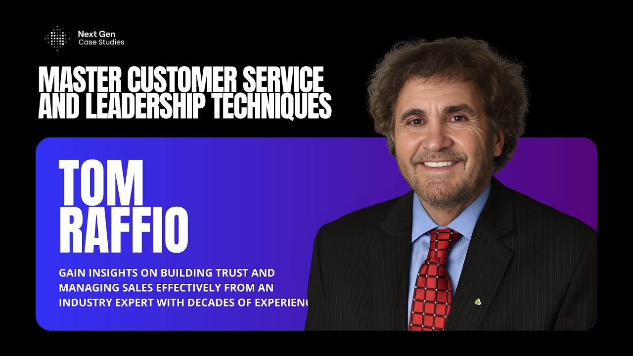 Gain Insights from Tom Raffio on Customer Service Excellence and ...