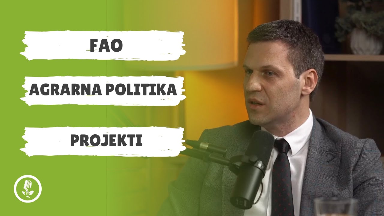Srbin u najvećoj svetskoj organizaciji hrane i poljoprivrede | Miloš Milovanović | AgroCast 31 ...