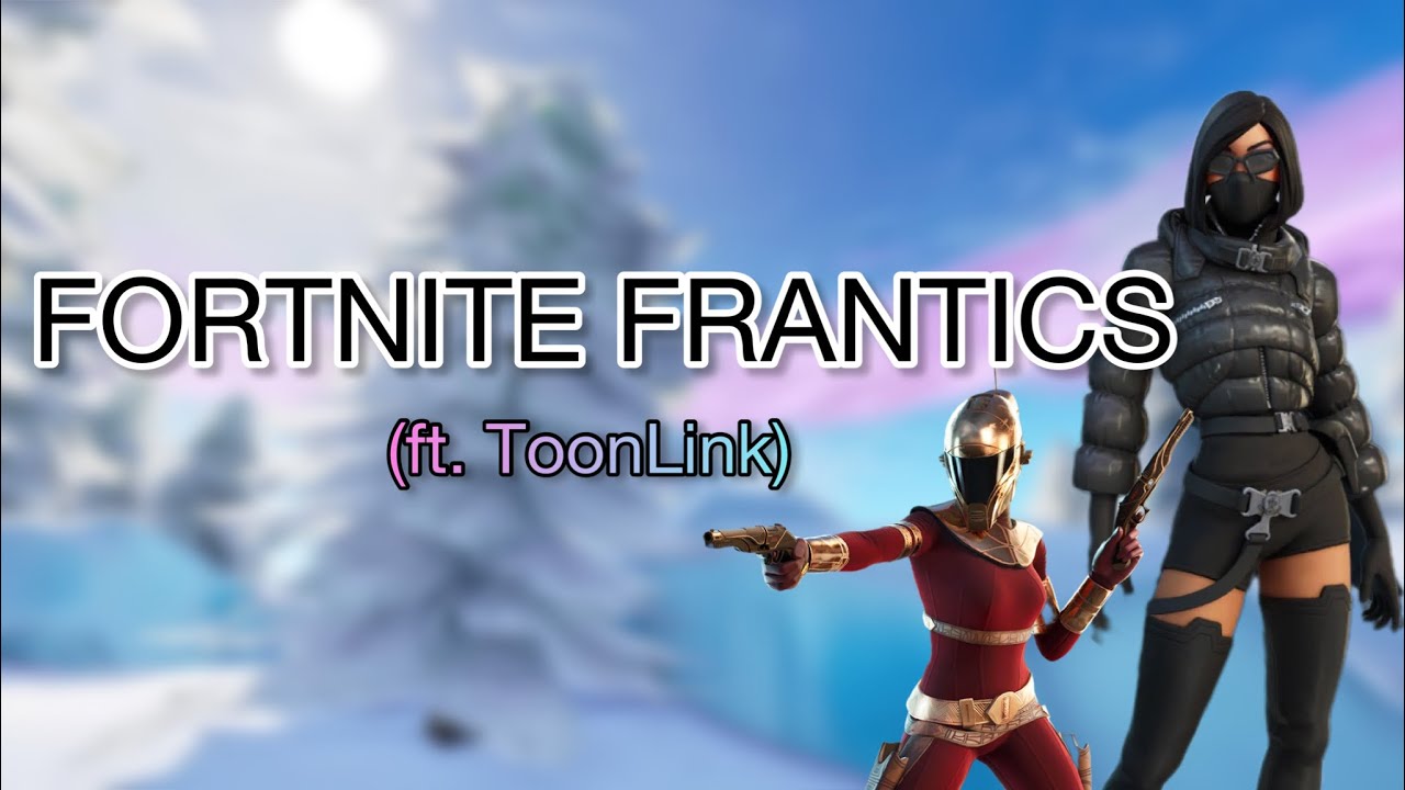 FORTNITE FRANTICS (ft. ToonLink) - YouTube