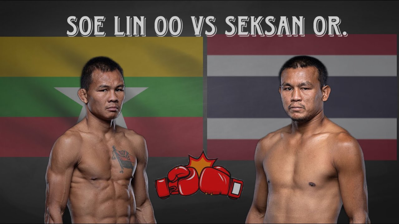 Soe Lin Oo vs Seksan Or. (Song to help motivate the fighters!) WHO WILL ...