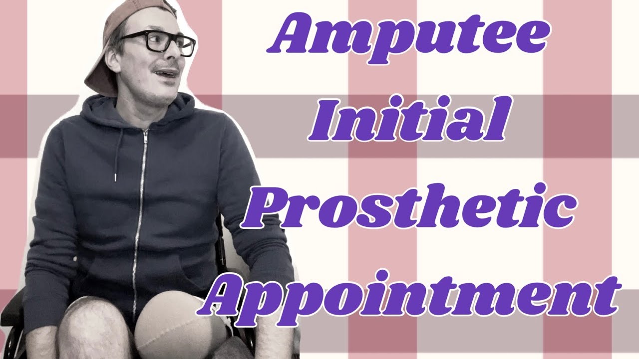 Prosthetic Leg Amputee - First Appointment - YouTube