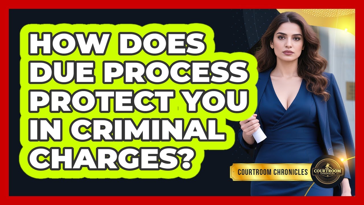 How Does Due Process Protect You In Criminal Charges? - Courtroom ...