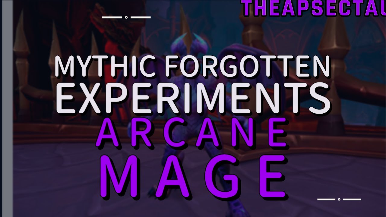 Arcane Mage Vs Mythic Forgotten Experiments - YouTube