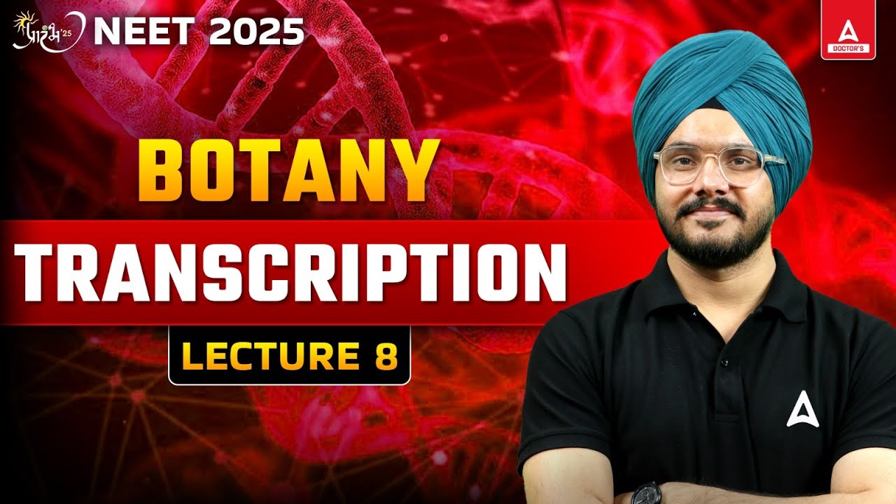 TRANSCRIPTION CLASS 12 | COMPLETE BOTANY NEET 2025 | Lecture -8 - YouTube