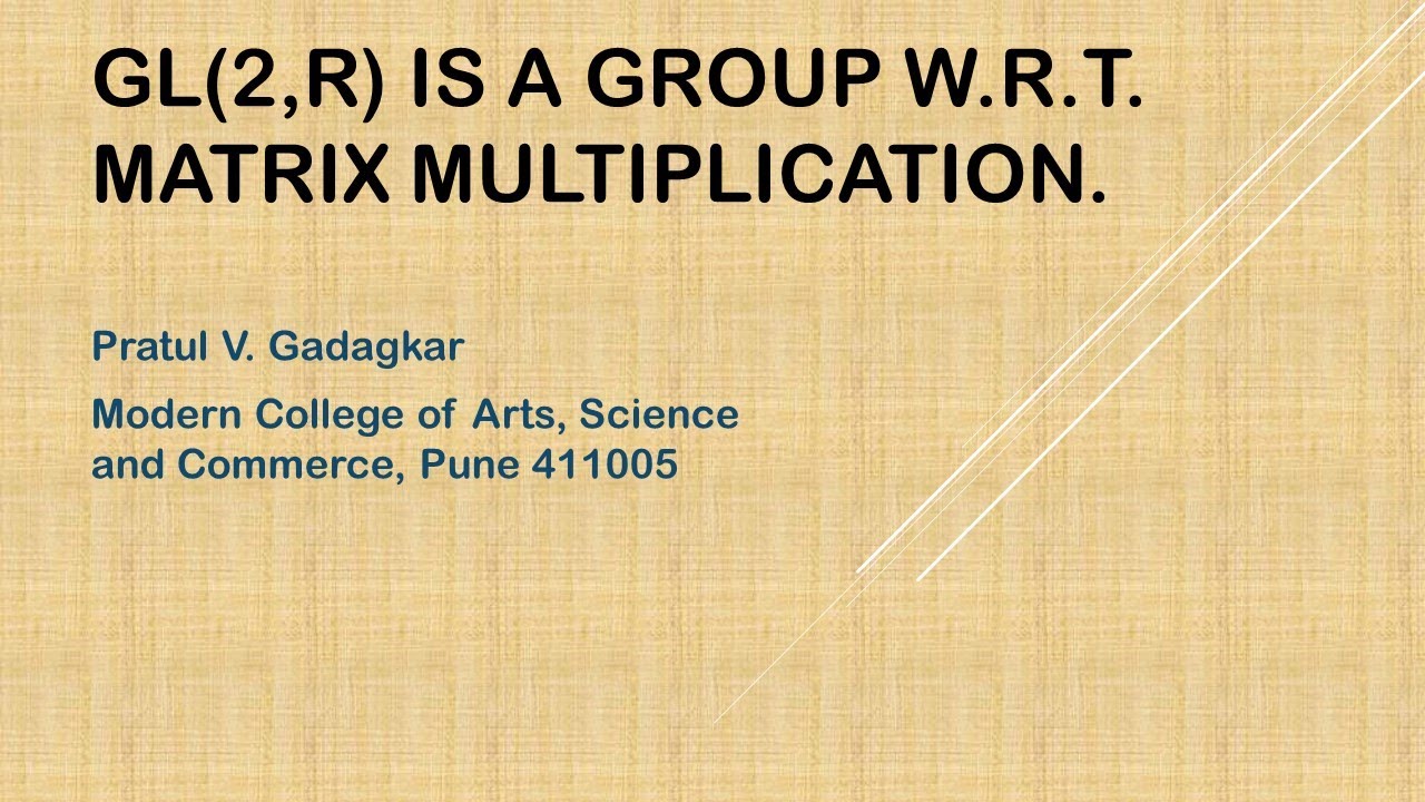 1.6 / 2 - GL(2,R) is a group wrt matrix multiplication - YouTube