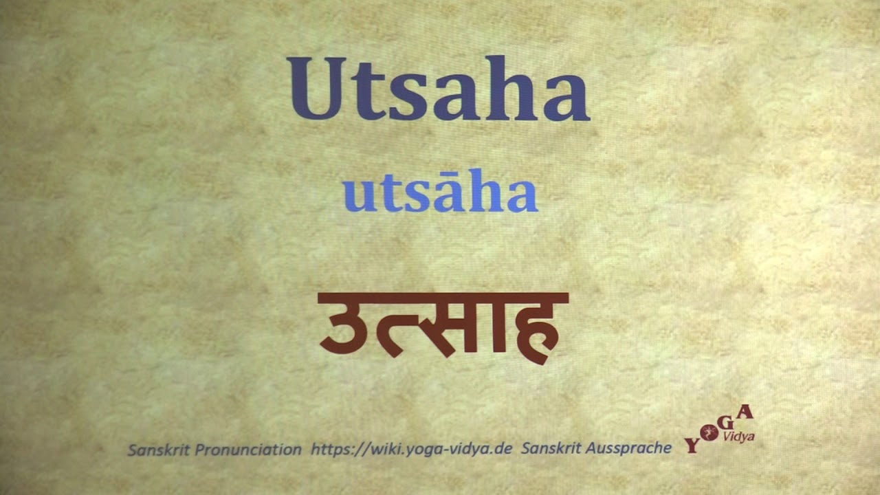 Utsaha Pronunciation Sanskrit उत्साह utsāha - YouTube